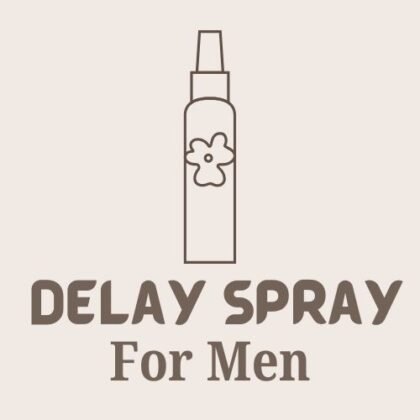 🧴 What is Delay Spray? Uses, Benefits, Types & Best Practices (2025 ...