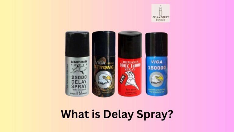 🧴 What is Delay Spray? Uses, Benefits, Types & Best Practices (2025 ...